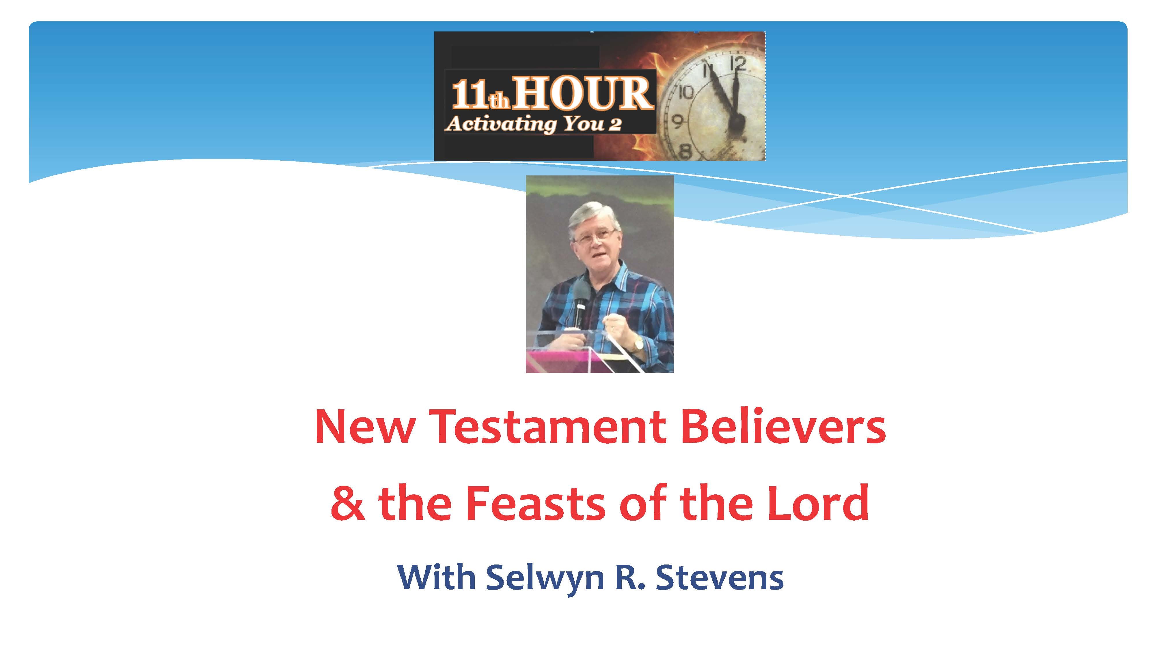 New Testament Believers & the Feasts of the Lord, by Selwyn R. Stevens ...